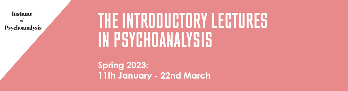 Introductory Lectures - Spring 2023 | Institute of Psychoanalysis