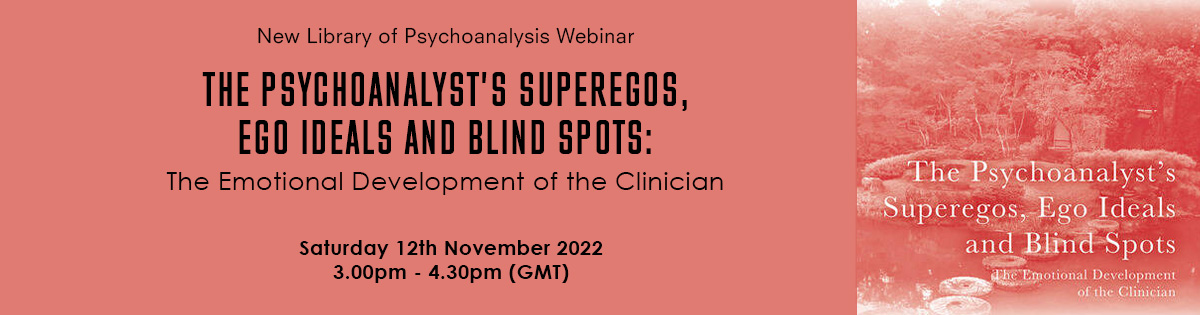 The Psychoanalyst's Superegos, Ego Ideals and Blind Spots: The ...